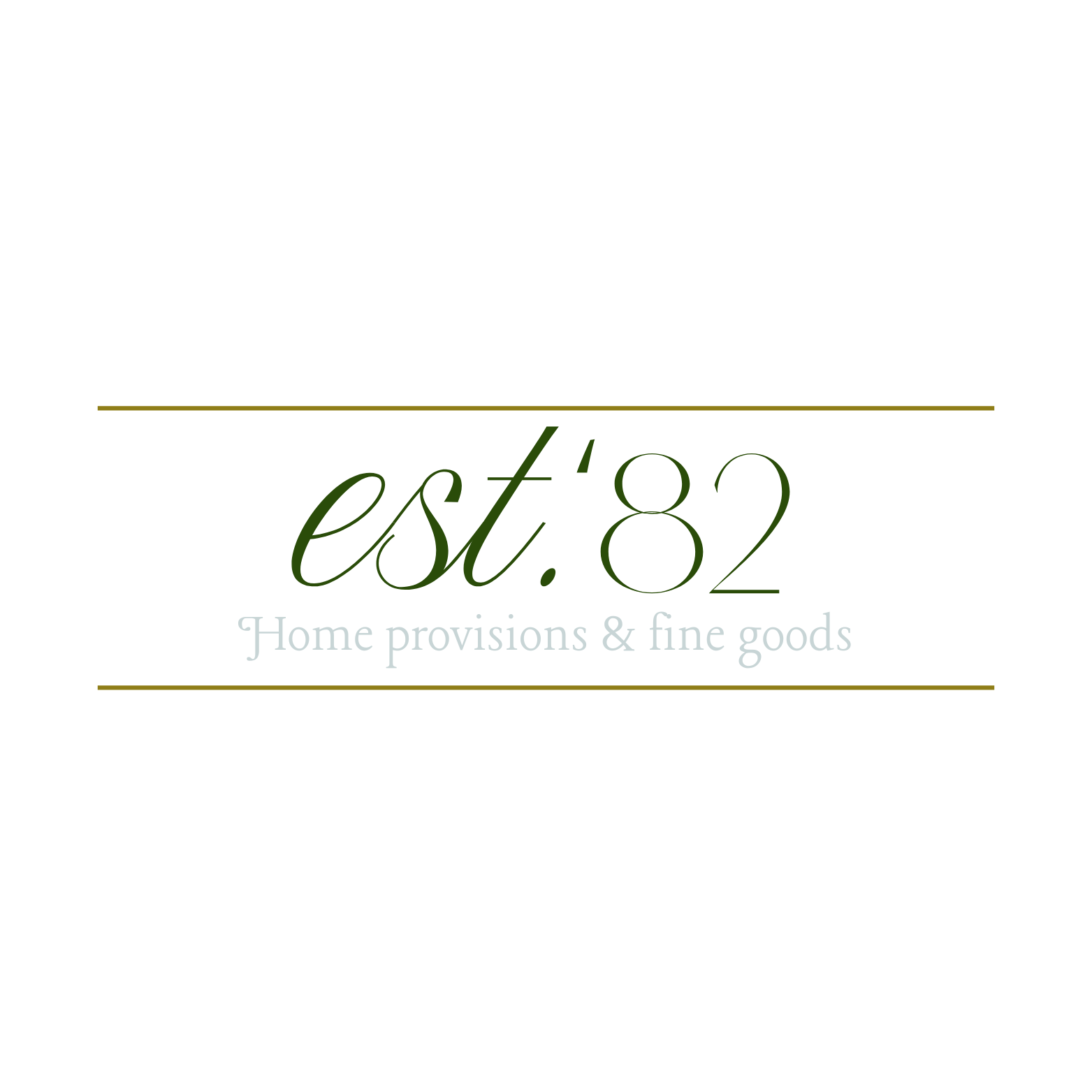 Established '82 | Home Provisions & Fine Goods – Est. '82